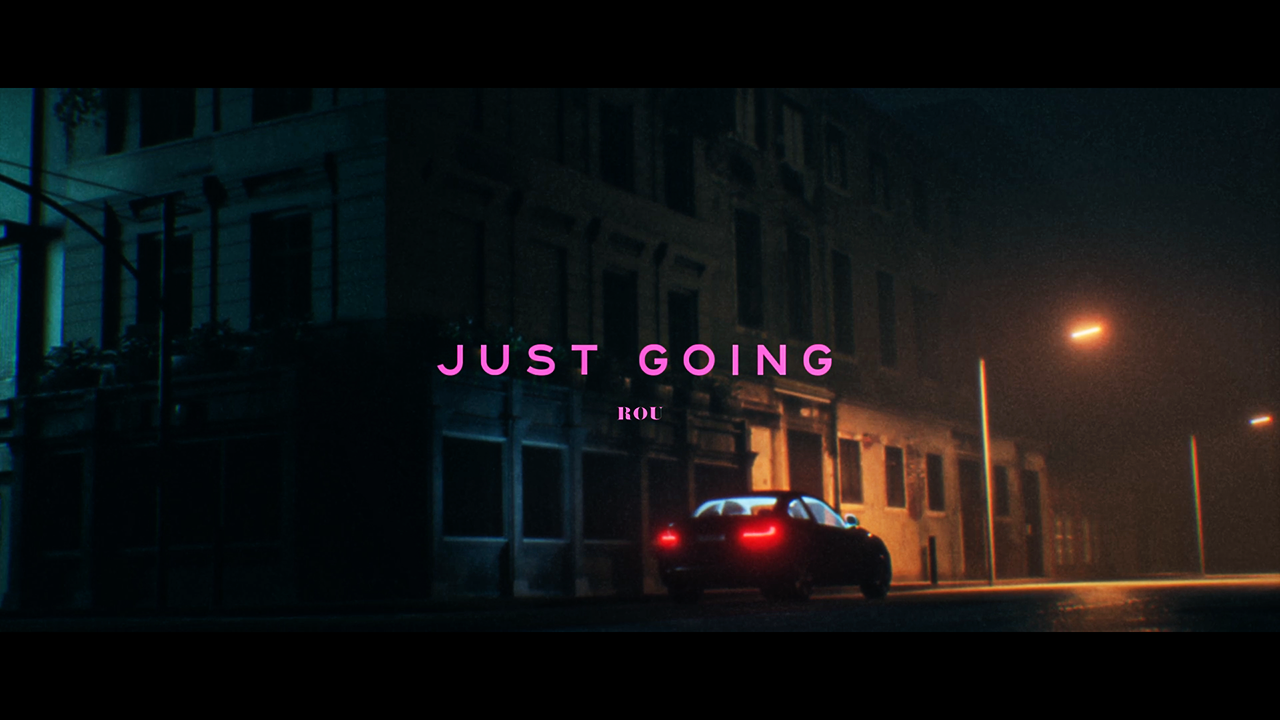 ROU -「JUST GOING」Music Video - ROU Official HP